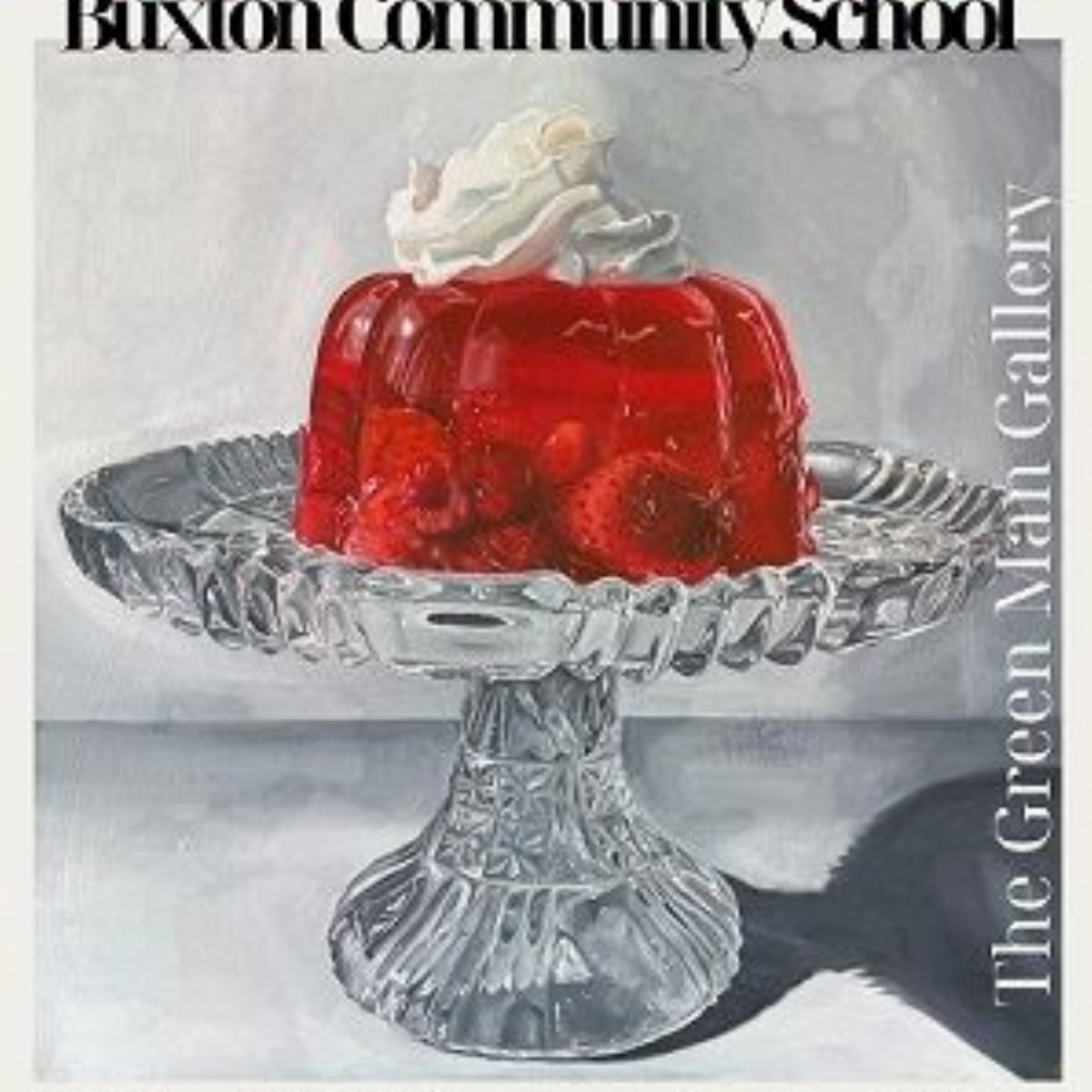 Buxton Community School - BCS Art Exhibition at the Green Man Gallery